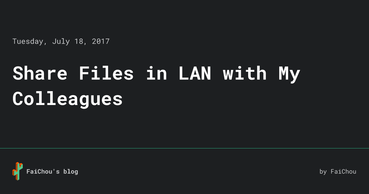 Share Files in LAN with My Colleagues • FaiChou's blog