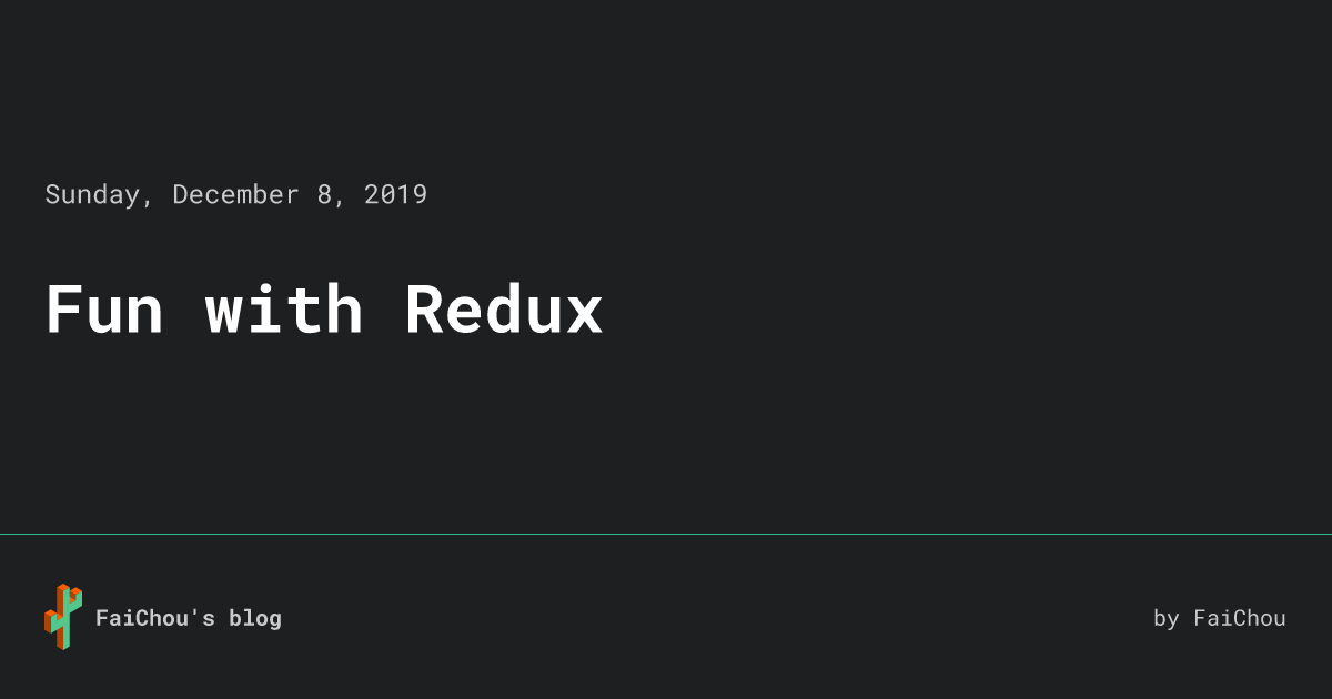 Fun with Redux • FaiChou's blog