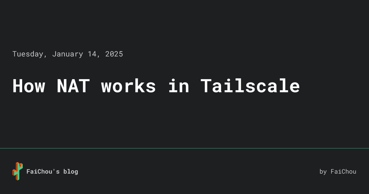 How NAT works in Tailscale • FaiChou's blog
