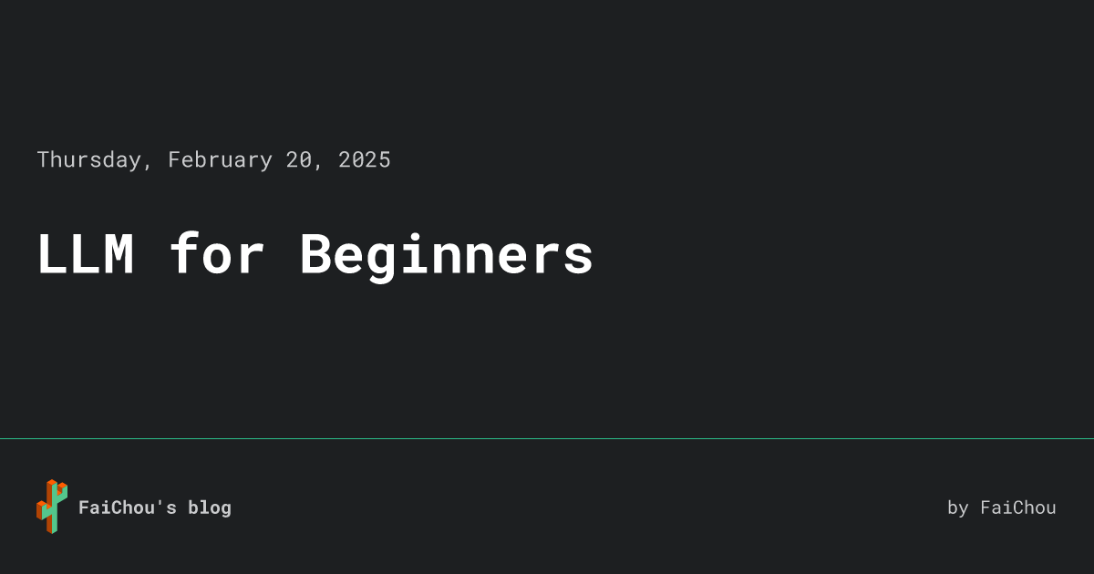LLM for Beginners • FaiChou's blog