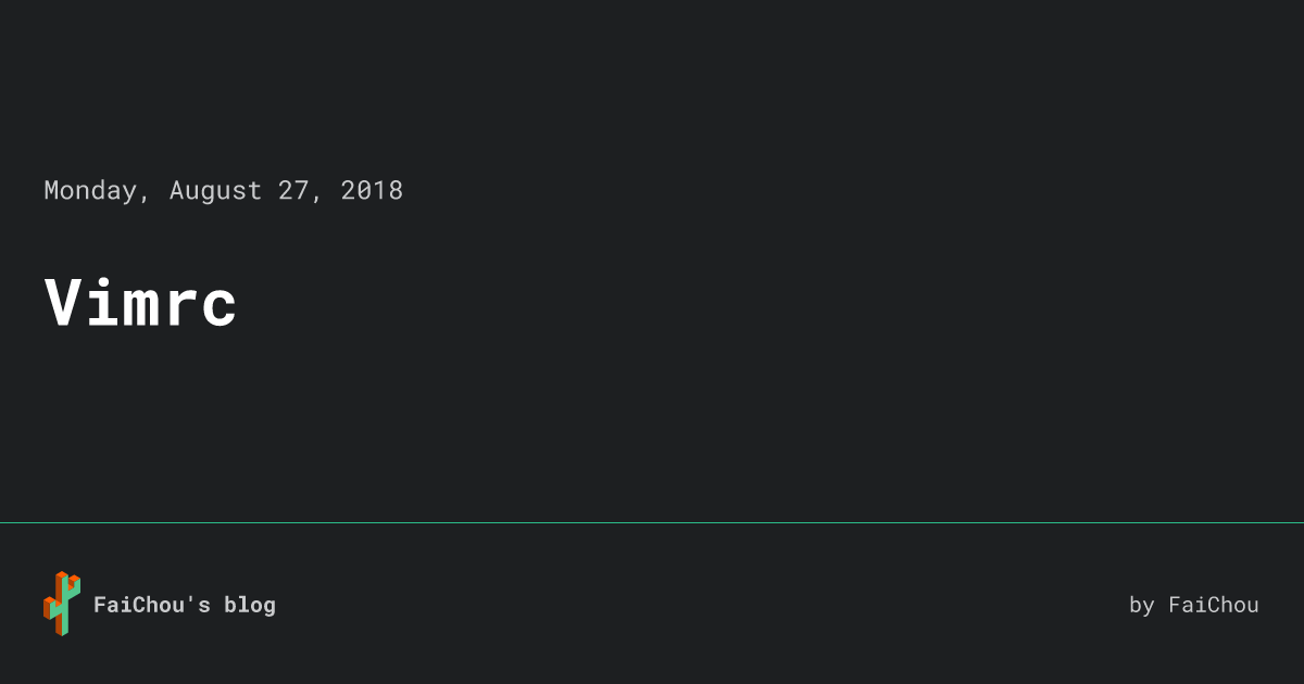 Vimrc • FaiChou's blog