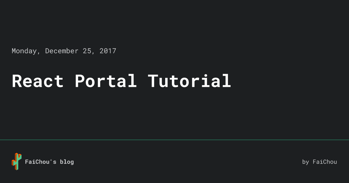 React Portal Tutorial • FaiChou's blog