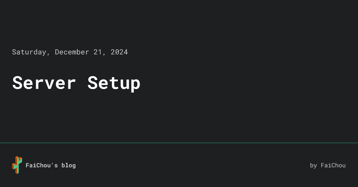 Server Setup • FaiChou's blog